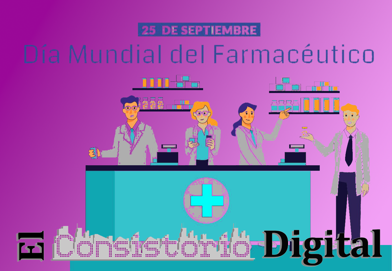 25 De Septiembre Día Mundial Del Farmacéutico El Consistorio Digital