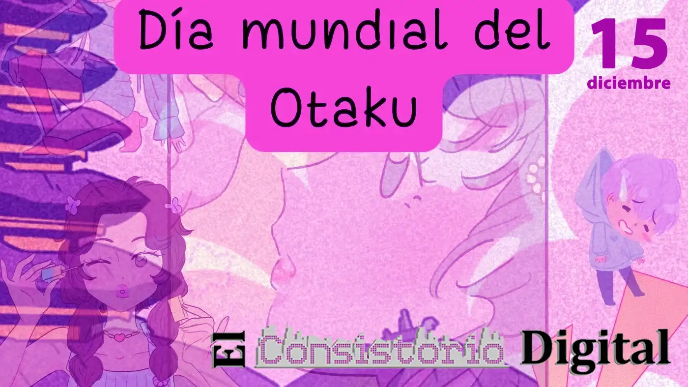 15 de diciembre - Día Mundial del Otaku - El Consistorio Digital