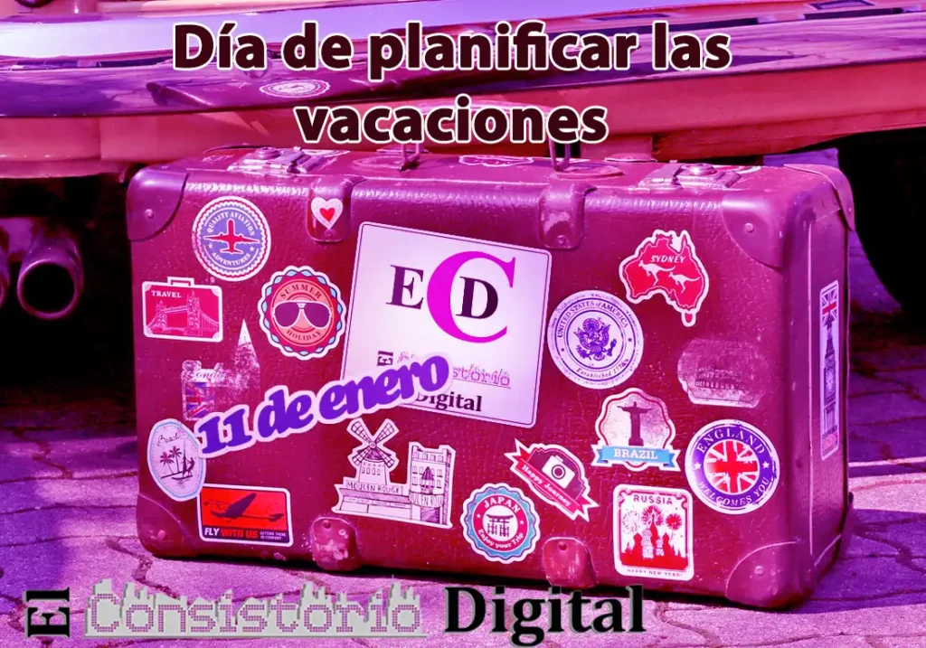 11 de enero - Día de Planificar tus vacaciones - El Consistorio Digital