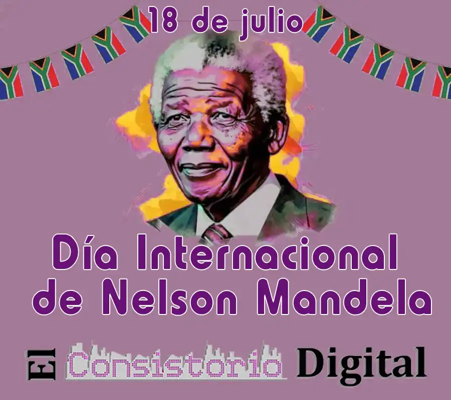 18 de julio - Día Internacional de Nelson Mandela - El Consistorio Digital
